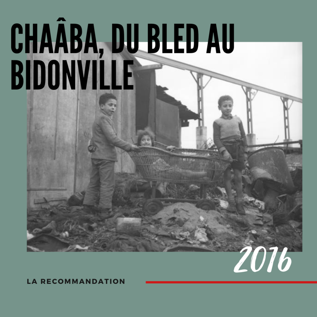 La recommandation : Chaâba, du bled au bidonville - Récits d'Algerie
